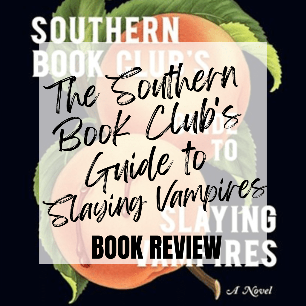 The Southern Book Club's Guide To Slaying Vampires-ATLP Book Review ...